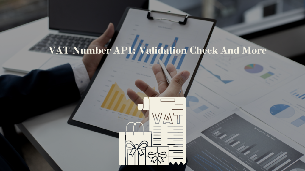 VAT Number API: Validation Check And More - REST API Developers