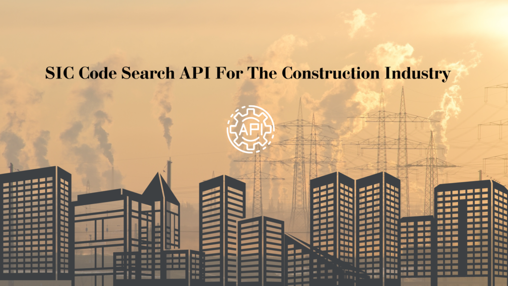 SIC Code Search API For The Construction Industry - REST API Developers
